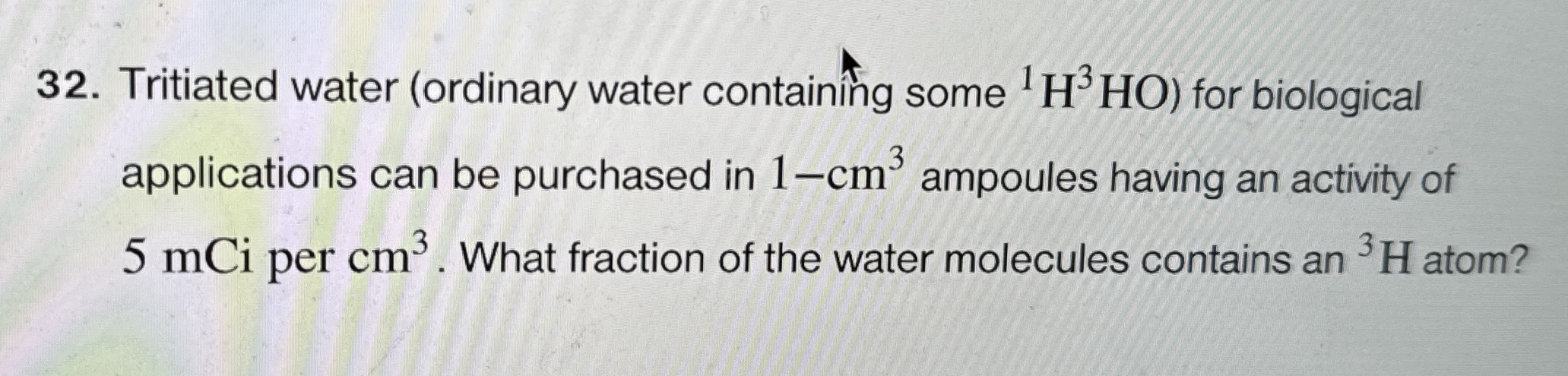 Tritiated water (ordinary water containing some | Chegg.com