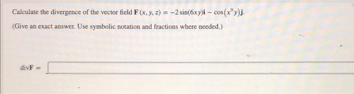 Solved Calculate the divergence of the vector field | Chegg.com