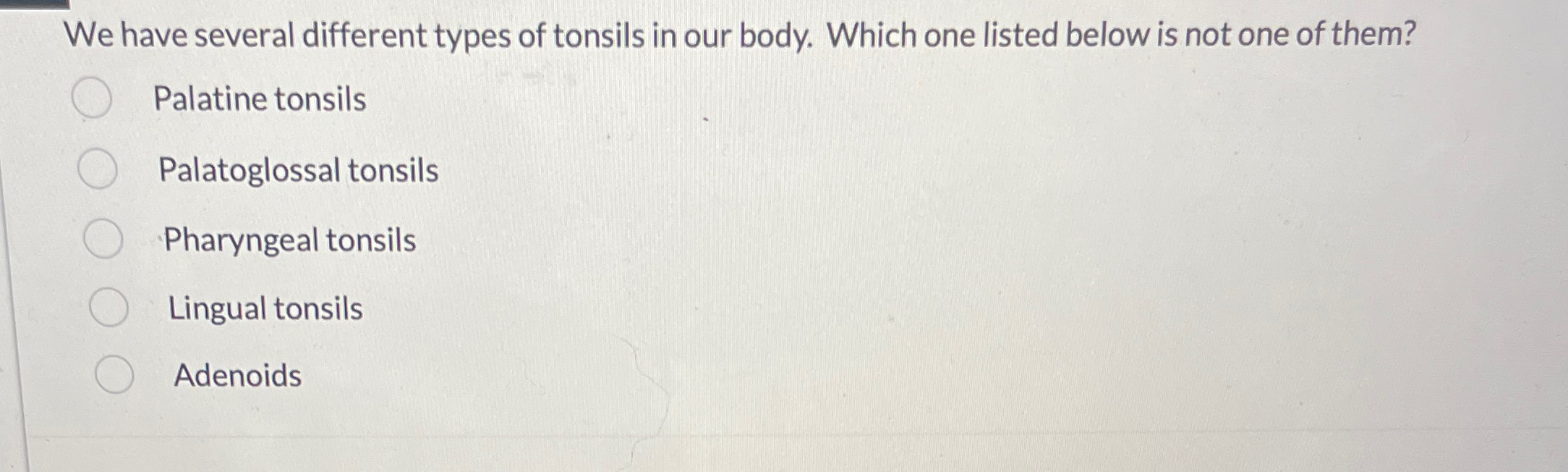 Solved We have several different types of tonsils in our | Chegg.com