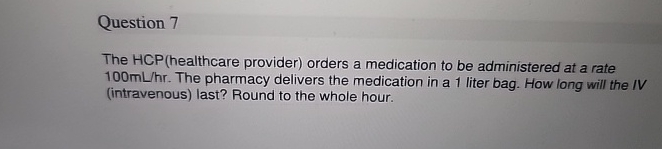 Solved Question 7The HCP(healthcare provider) ﻿orders a | Chegg.com