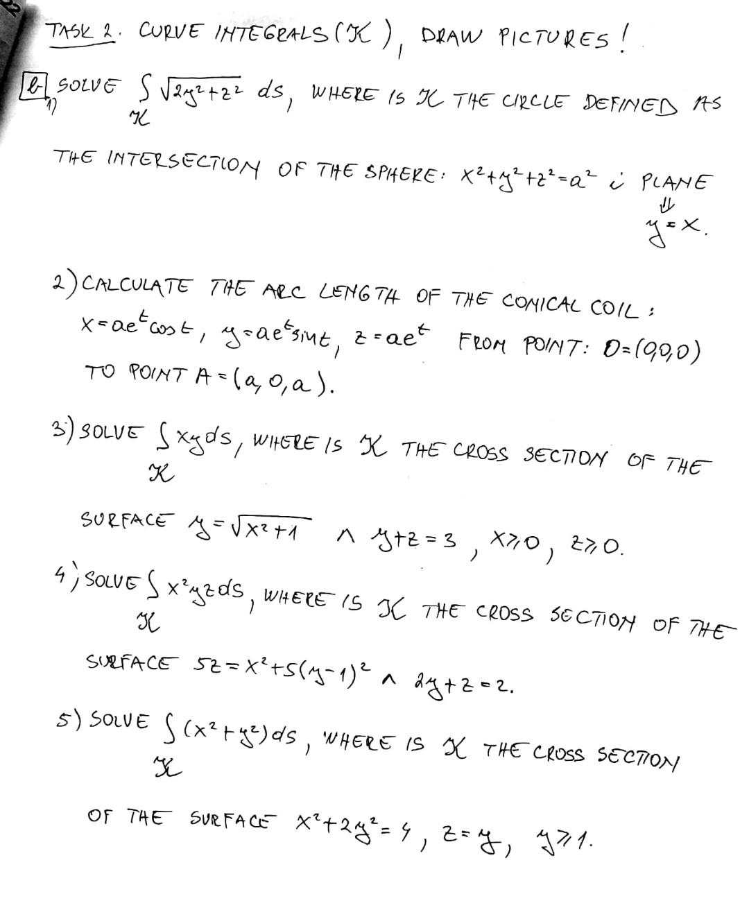Solved TASK 2. CURVE IMTEGRALS (TK), DRAW PICTURES! b-1) | Chegg.com Solved TASK 2. CURVE IMTEGRALS (TK), DRAW PICTURES! b-1) | Chegg.com