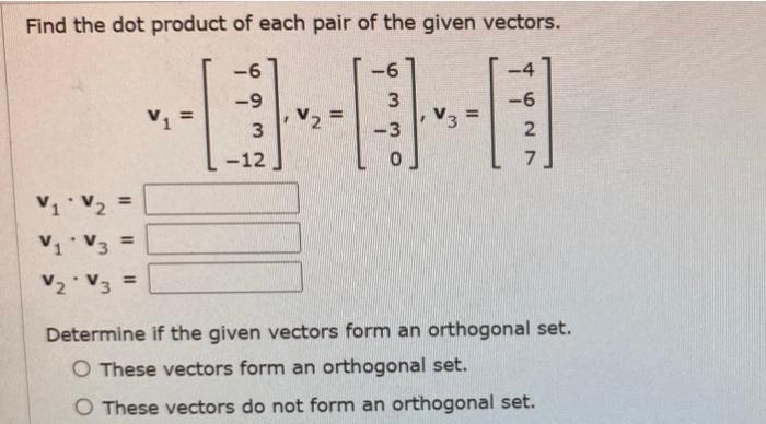 Solved Find the dot product of each pair of the given | Chegg.com