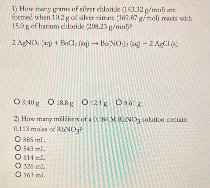 Solved 1) How many grams of silver chloride (143.32 g/mol) | Chegg.com