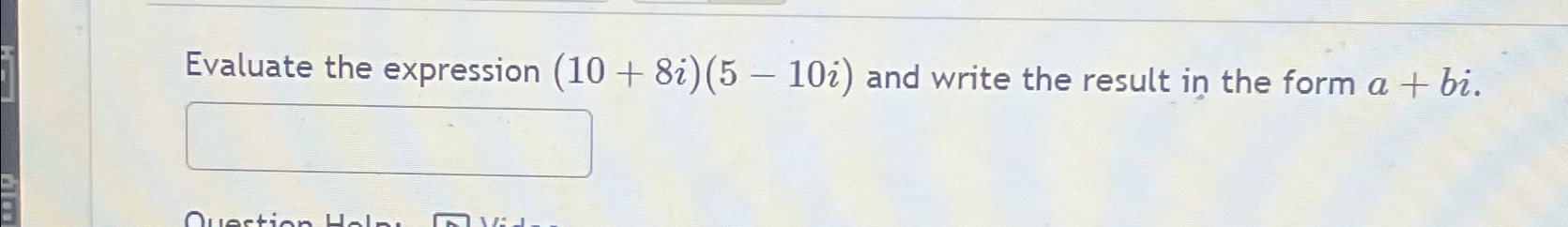Solved Evaluate the expression (10+8i)(5-10i) ﻿and write the | Chegg.com