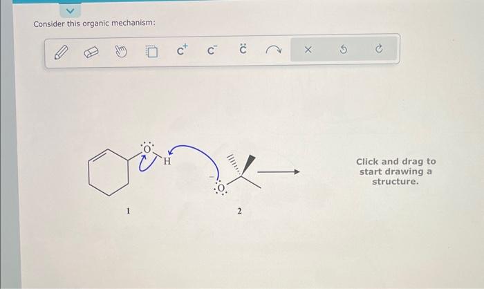 Solved Consider this organic mechanism: Click and drag to | Chegg.com