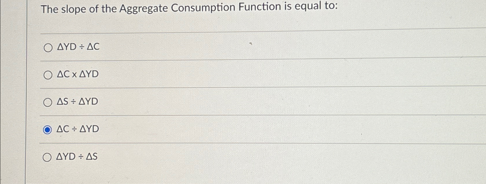 Solved The slope of the Aggregate Consumption Function is | Chegg.com
