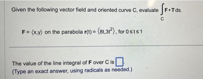 Solved Given the following vector field and oriented curve | Chegg.com