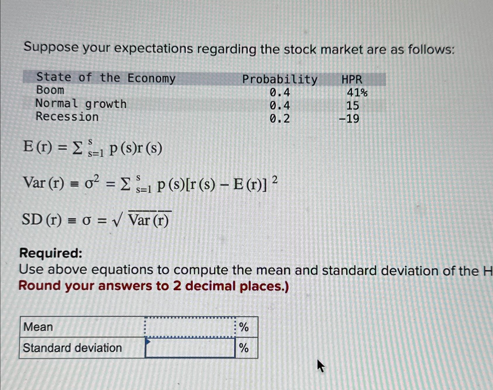 Solved Suppose your expectations regarding the stock market | Chegg.com