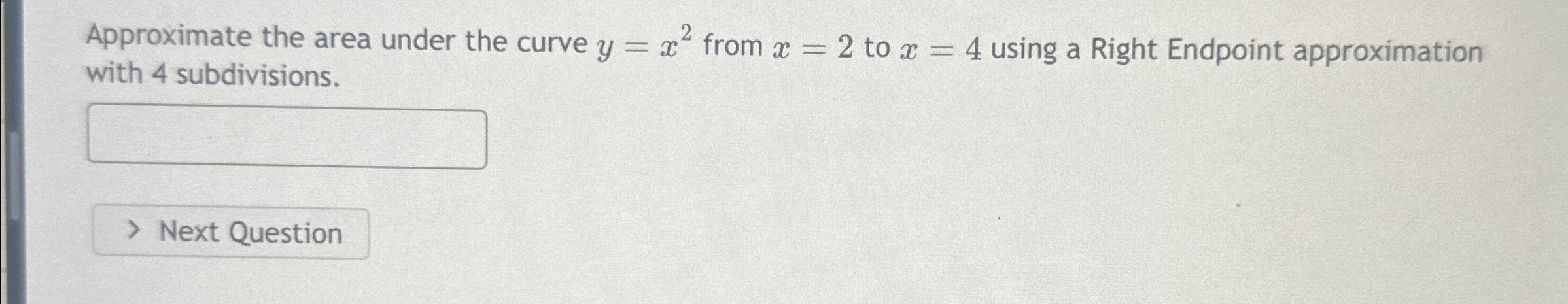 Solved Approximate the area under the curve y=x^2 ﻿from x=2 | Chegg.com