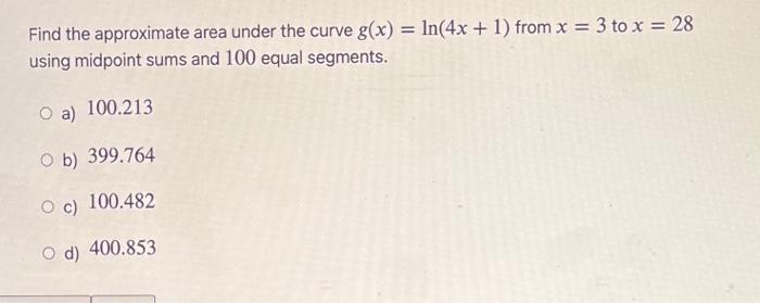 Solved Find the approximate area under the curve | Chegg.com