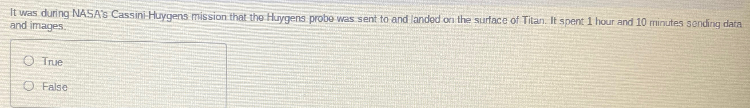 Solved It was during NASA's Cassini-Huygens mission that the | Chegg.com