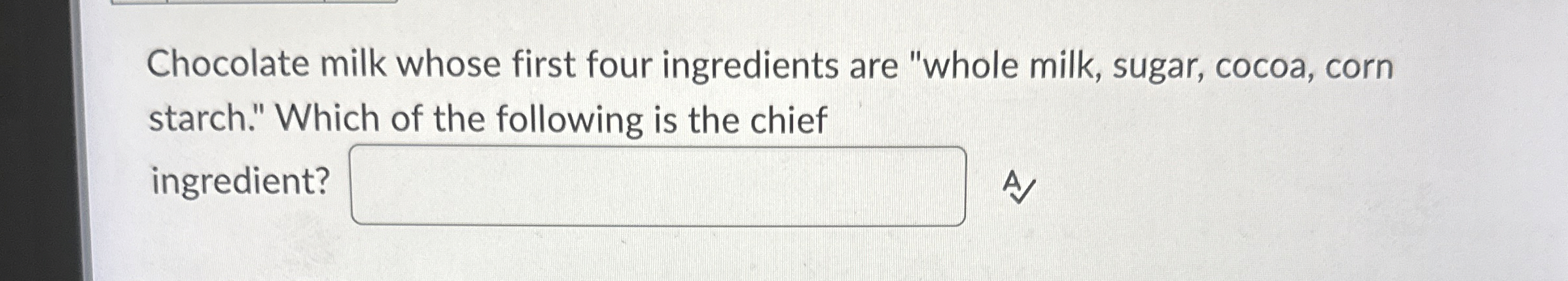 Solved Chocolate milk whose first four ingredients are | Chegg.com