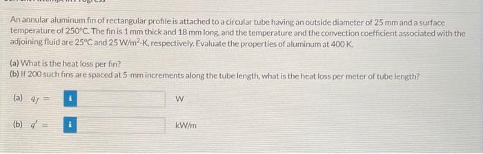Solved An annular aluminum fin of rectangular profile is | Chegg.com