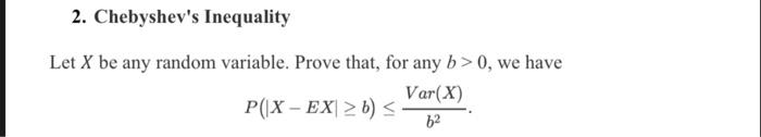 Solved 2. Chebyshev's Inequality Let X be any random | Chegg.com