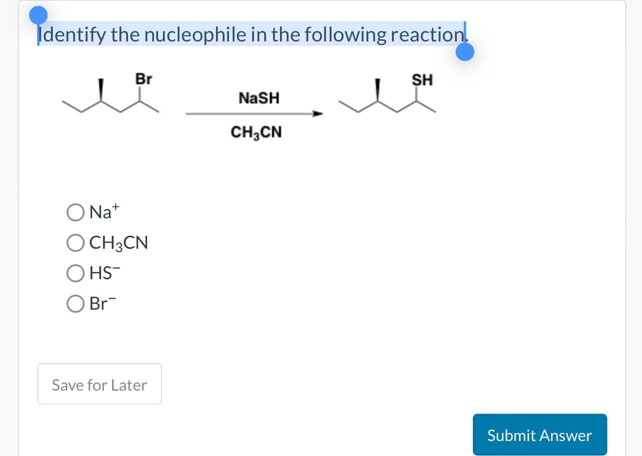 Solved by an EXPERT Identify the nucleophile in the following | Chegg.com