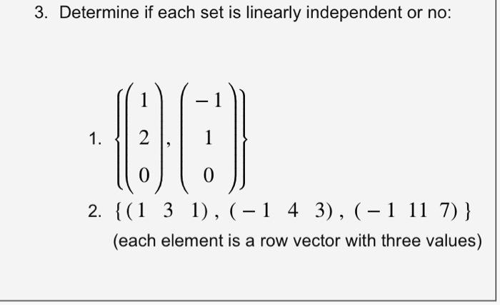 Solved Determine if each set is linearly independent or no: | Chegg.com