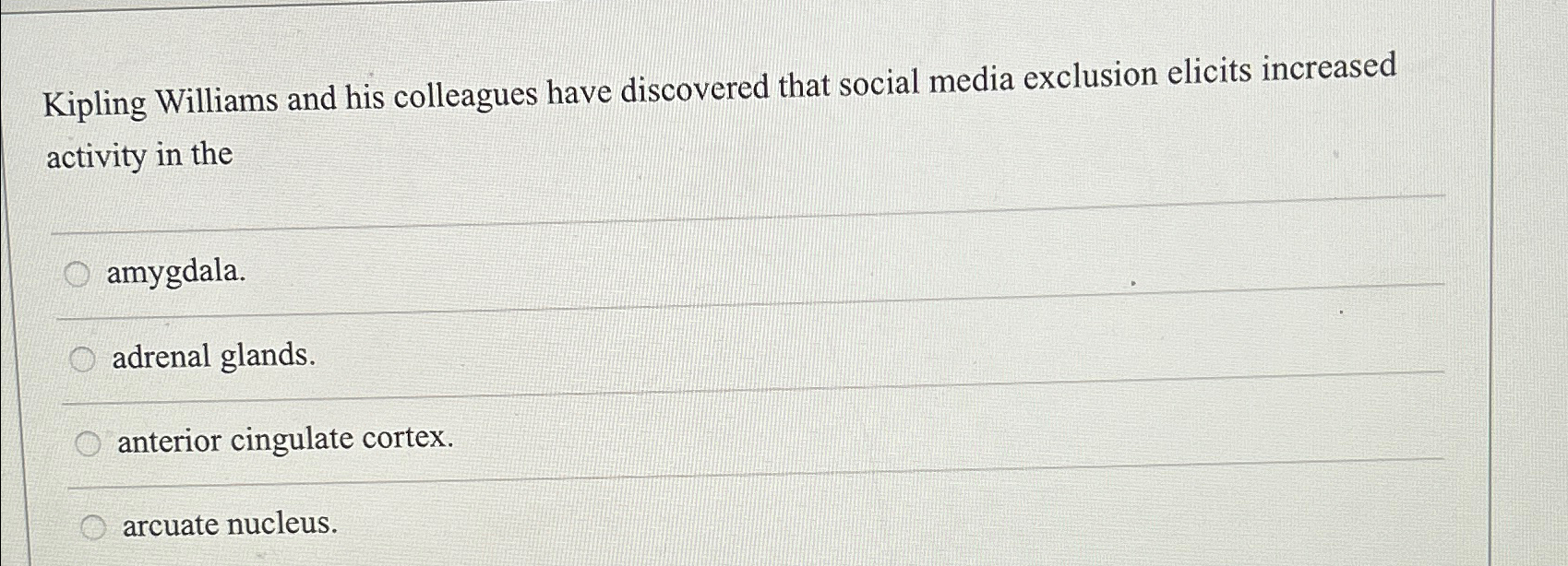Solved Kipling Williams and his colleagues have discovered | Chegg.com