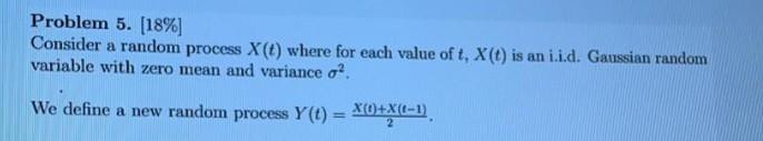 Solved Problem 5. (18%) Consider a random process X(t) where | Chegg.com