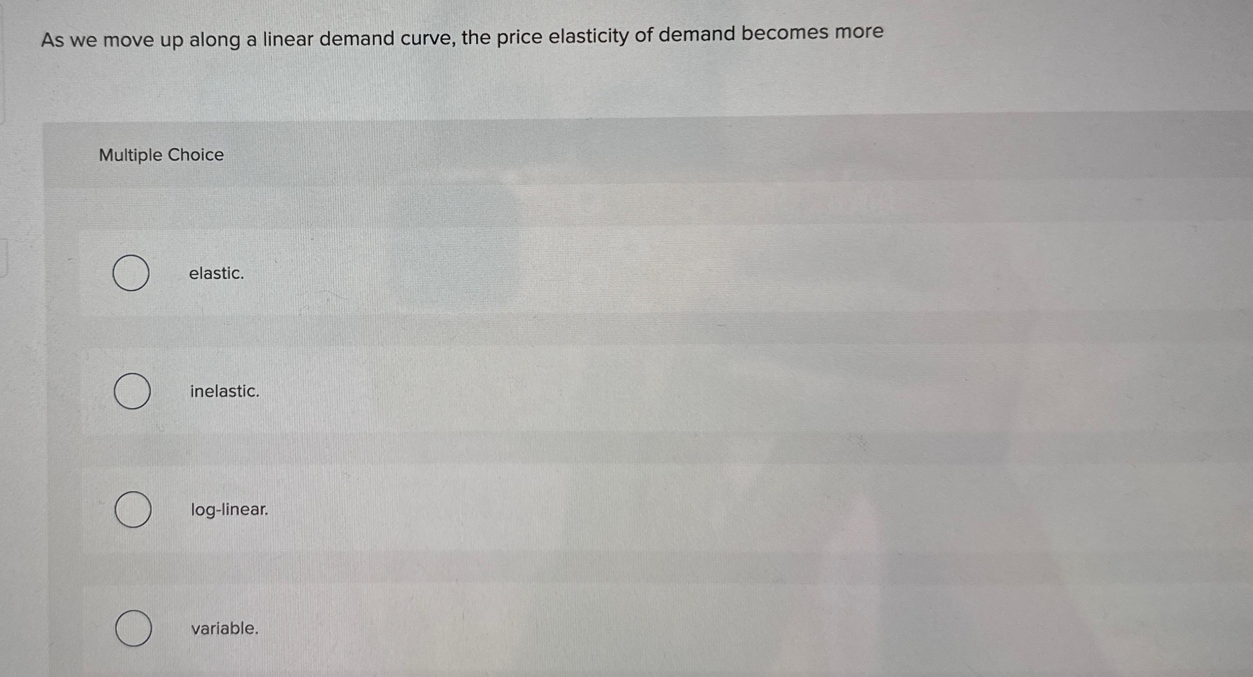 Solved As we move up along a linear demand curve, the price | Chegg.com