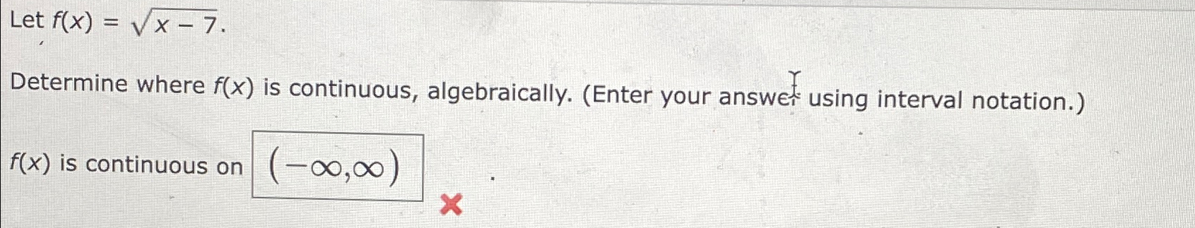Solved Let f(x)=x-72Determine where f(x) ﻿is continuous, | Chegg.com