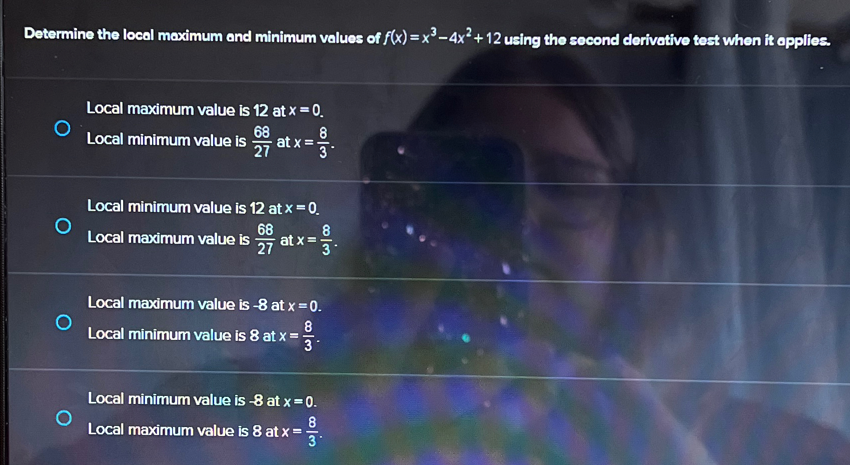 Solved Determine the local maximum and minimum values of | Chegg.com