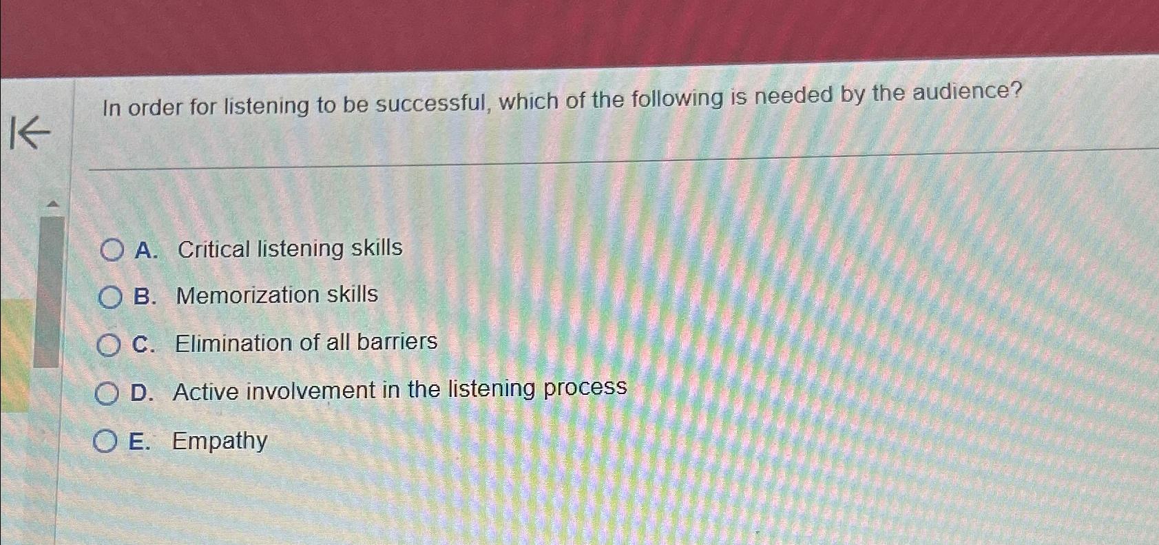 Solved In order for listening to be successful, which of the | Chegg.com