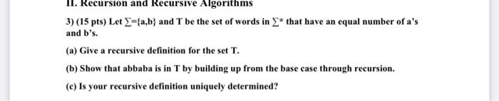 Solved II. Recursion and Recursive Algorithms 3) (15 pts) | Chegg.com