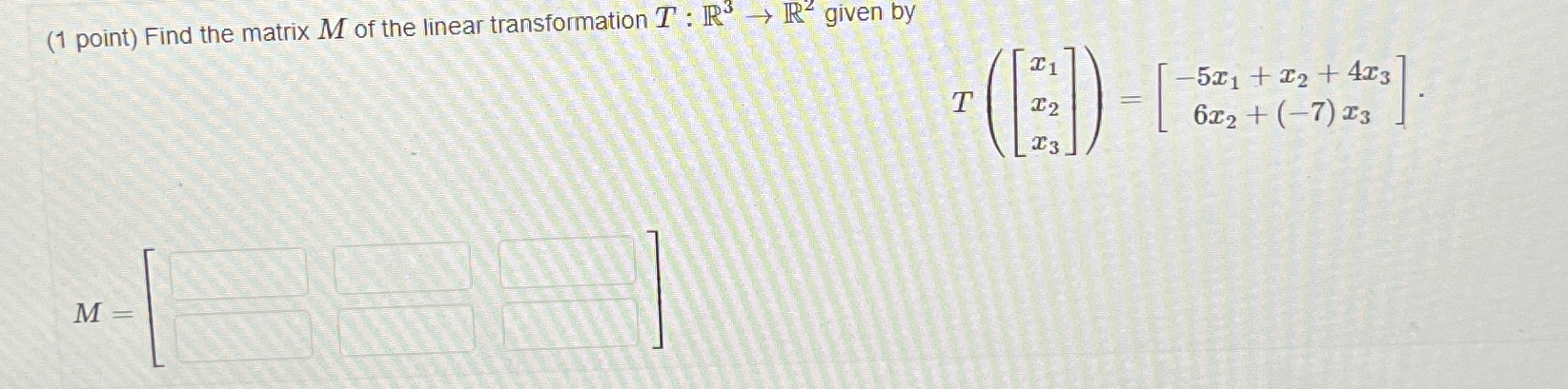 Solved (1 ﻿point) ﻿Find the matrix M ﻿of the linear | Chegg.com