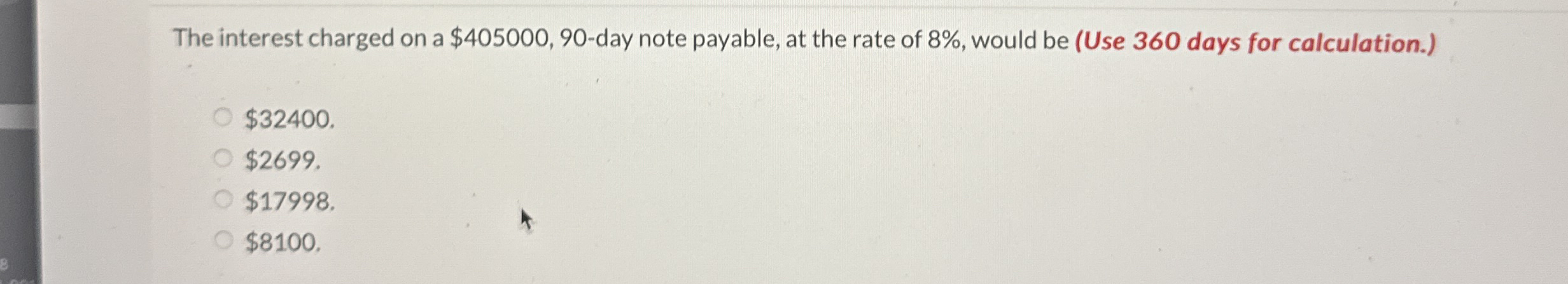 Solved The interest charged on a $405000, 90-day note | Chegg.com