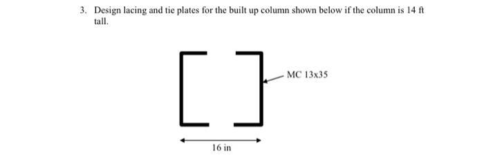 Solved 3. Design lacing and tie plates for the built up | Chegg.com