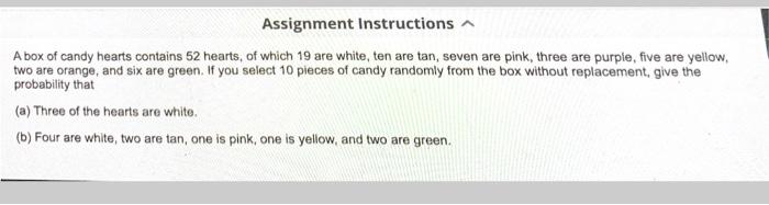 Solved A box of candy hearts contains 52 hearts, of which 19 | Chegg.com
