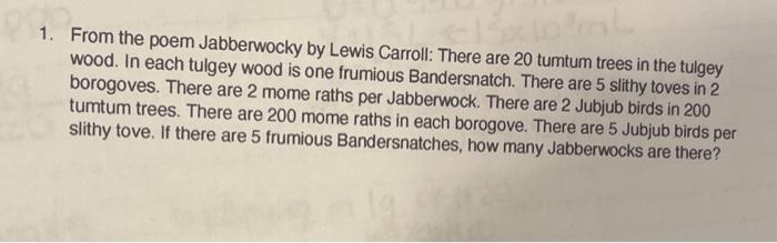 Solved 1. From the poem Jabberwocky by Lewis Carroll: There | Chegg.com