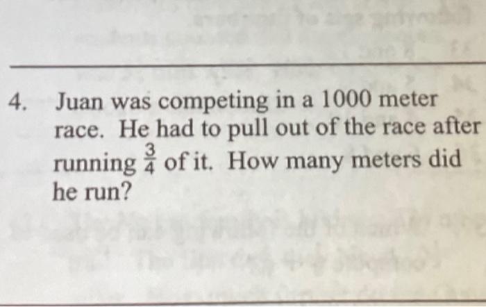 Solved 4. Juan was competing in a 1000 meter race. He had to | Chegg.com