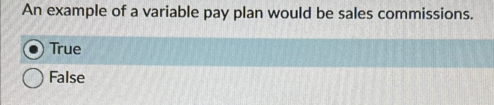 Solved An example of a variable pay plan would be sales | Chegg.com