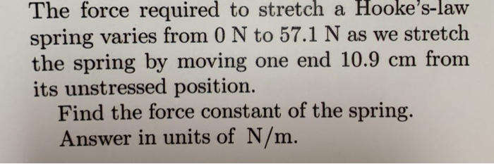 Solved The force required to stretch a Hooke’s-law spring | Chegg.com