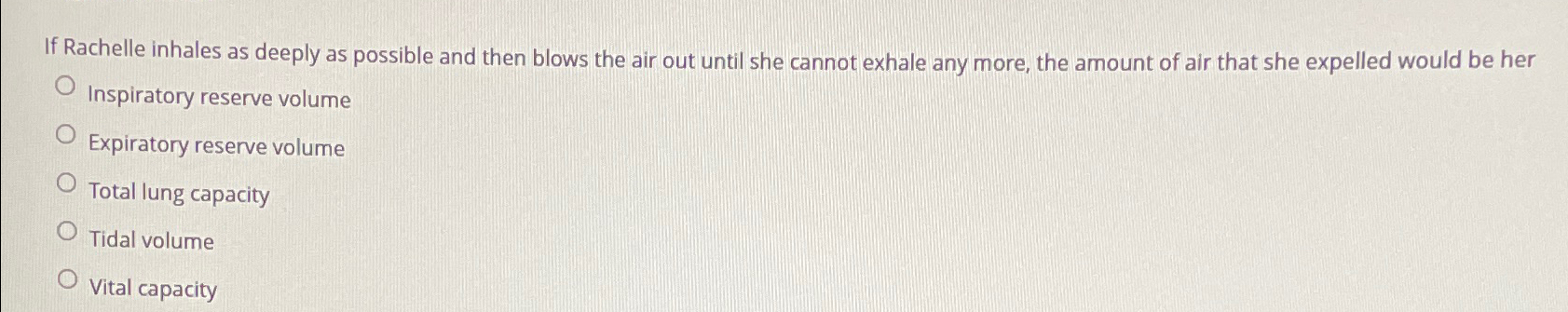 Solved If Rachelle inhales as deeply as possible and then | Chegg.com