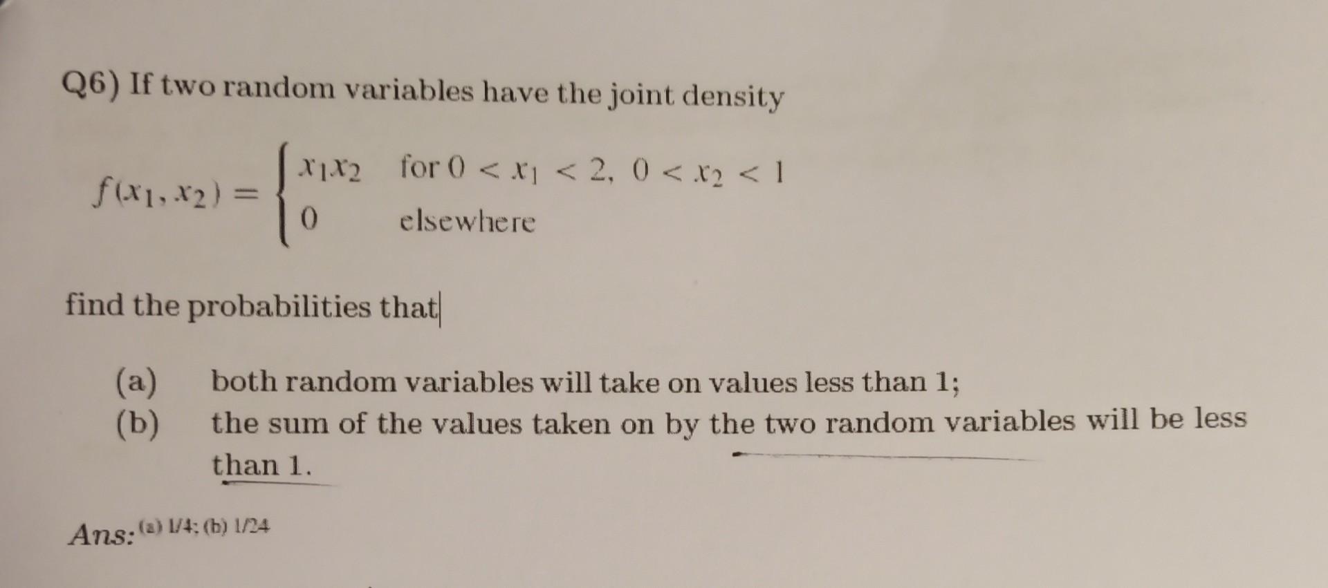 Solved If two random variables have the joint density find | Chegg.com