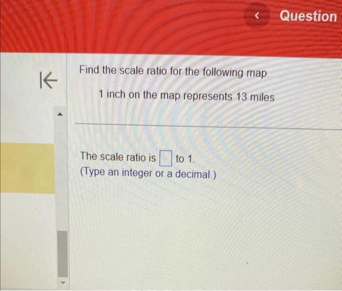Solved Find the scale ratio for the following map. 1 inch on | Chegg.com