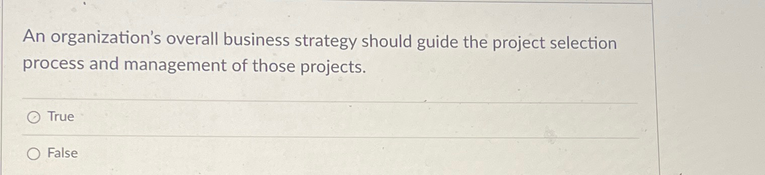 Solved An organization's overall business strategy should | Chegg.com