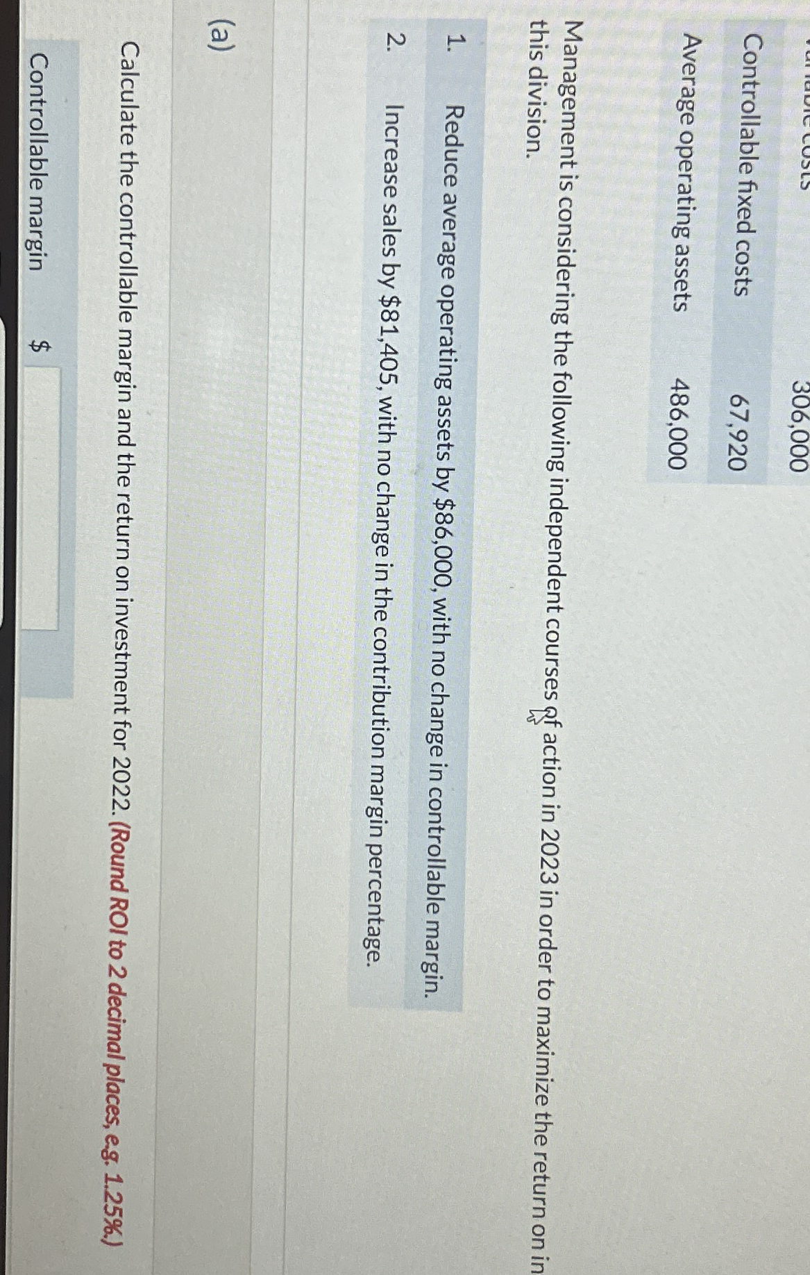 Solved by an EXPERT \table[[Controllable fixed costs,67,920],[Average ...