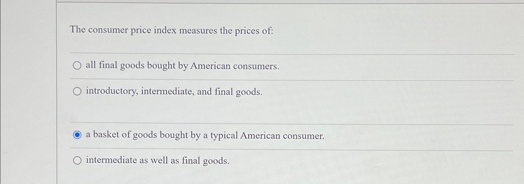 Solved The consumer price index measures the prices of:all | Chegg.com