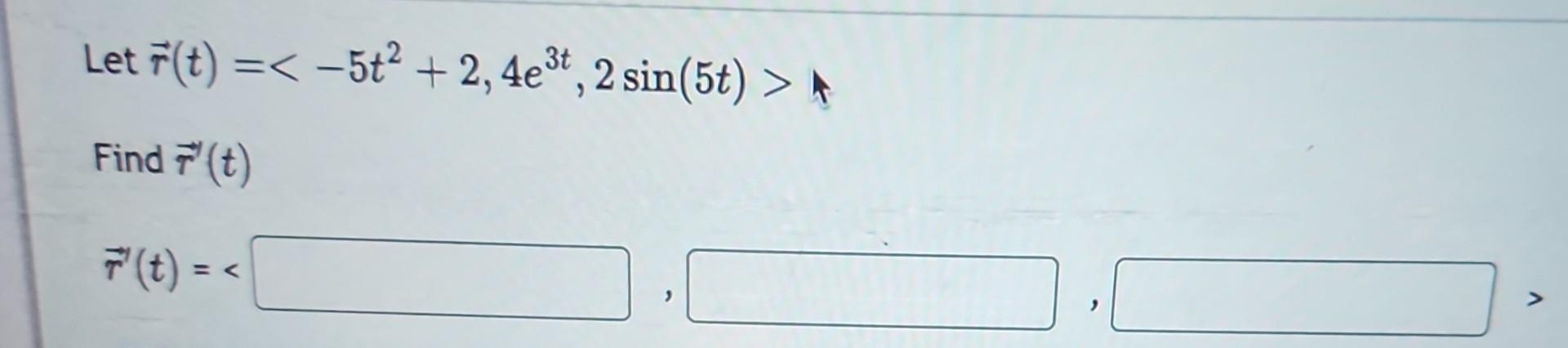 Solved Let r(t)= Find r′(t) r′(t)= Solved Let r(t)= Find r′(t) r′(t)=
