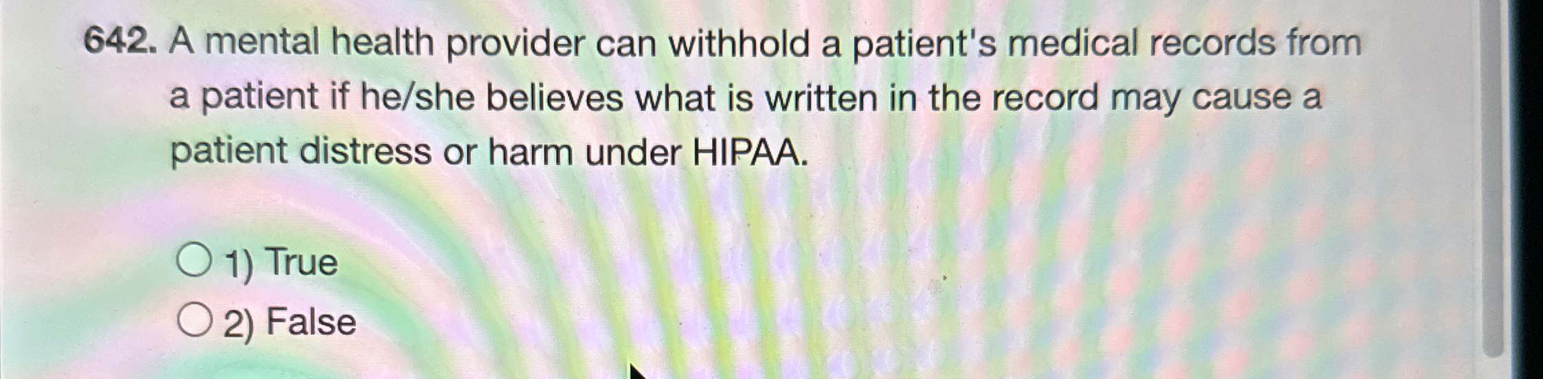 Solved A mental health provider can withhold a patient's | Chegg.com
