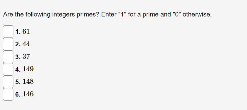 Solved Are the following integers primes? Enter "1" ﻿for a | Chegg.com