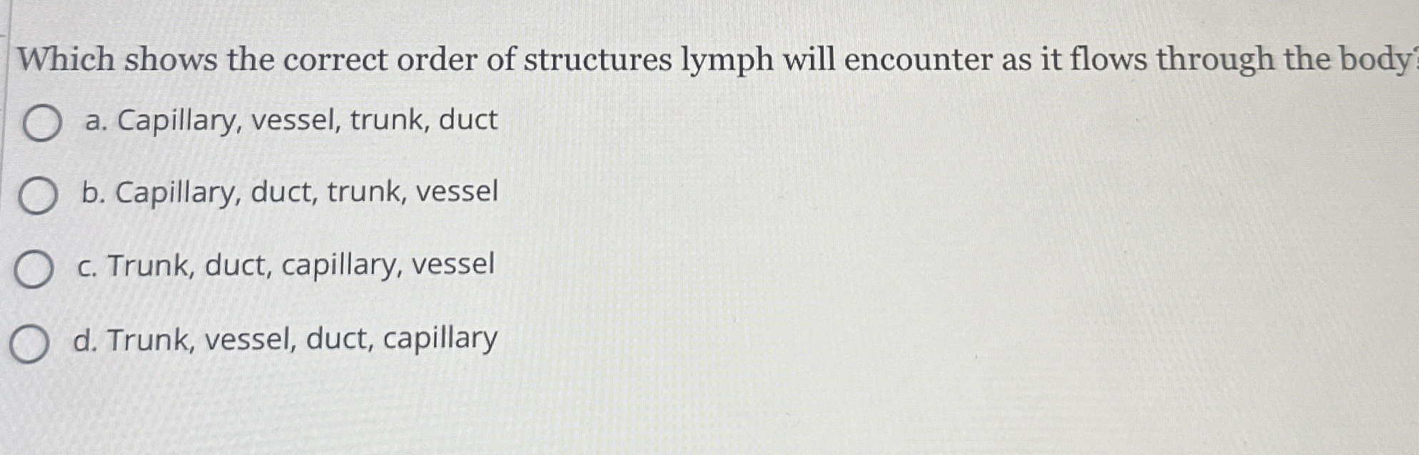Solved Which shows the correct order of structures lymph | Chegg.com