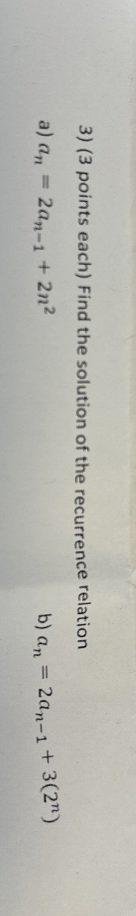 Solved (3 ﻿points each) ﻿Find the solution of the recurrence | Chegg.com