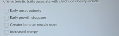 Solved Characteristic traits associate with childhood | Chegg.com