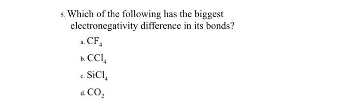 Solved 5. Which of the following has the biggest | Chegg.com