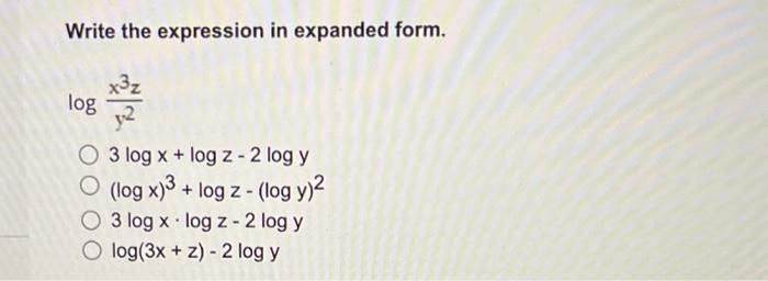 Solved Write the expression in expanded form. logy2x3z | Chegg.com