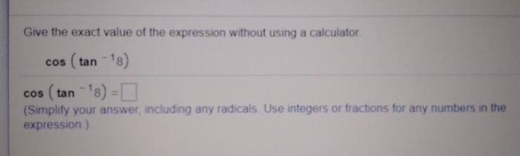 Solved Give the exact value of the expression without using | Chegg.com